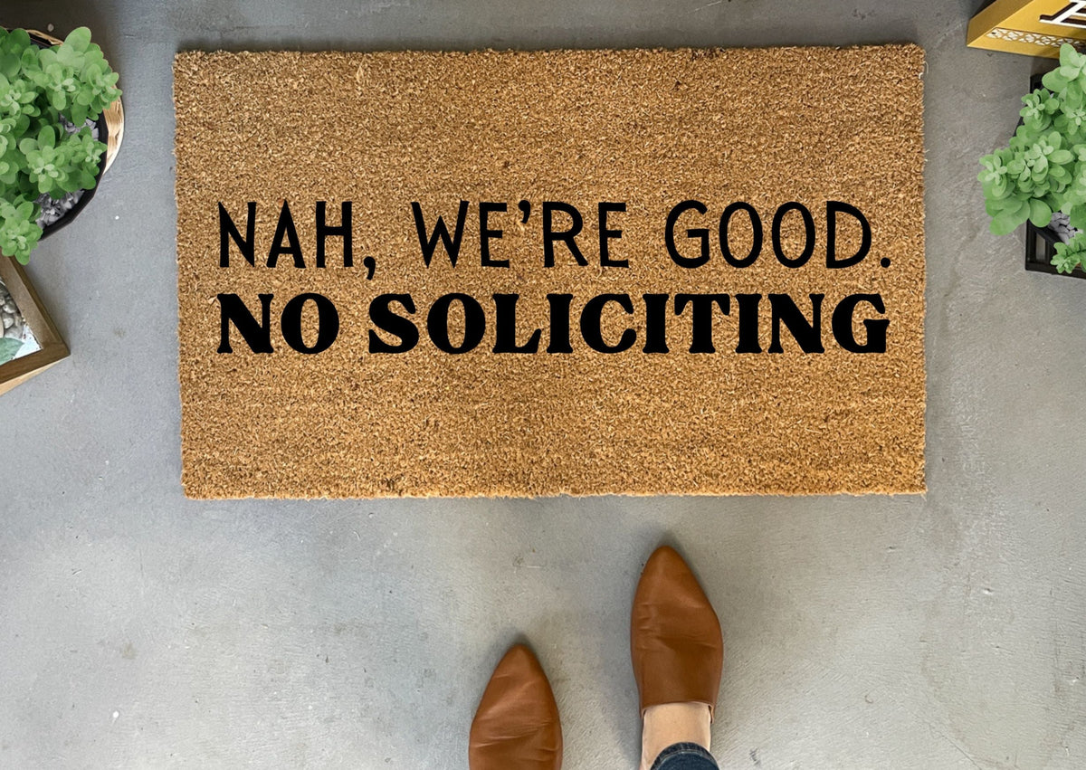Nah We're Good No Soliciting Doormat | Outdoor Doormats